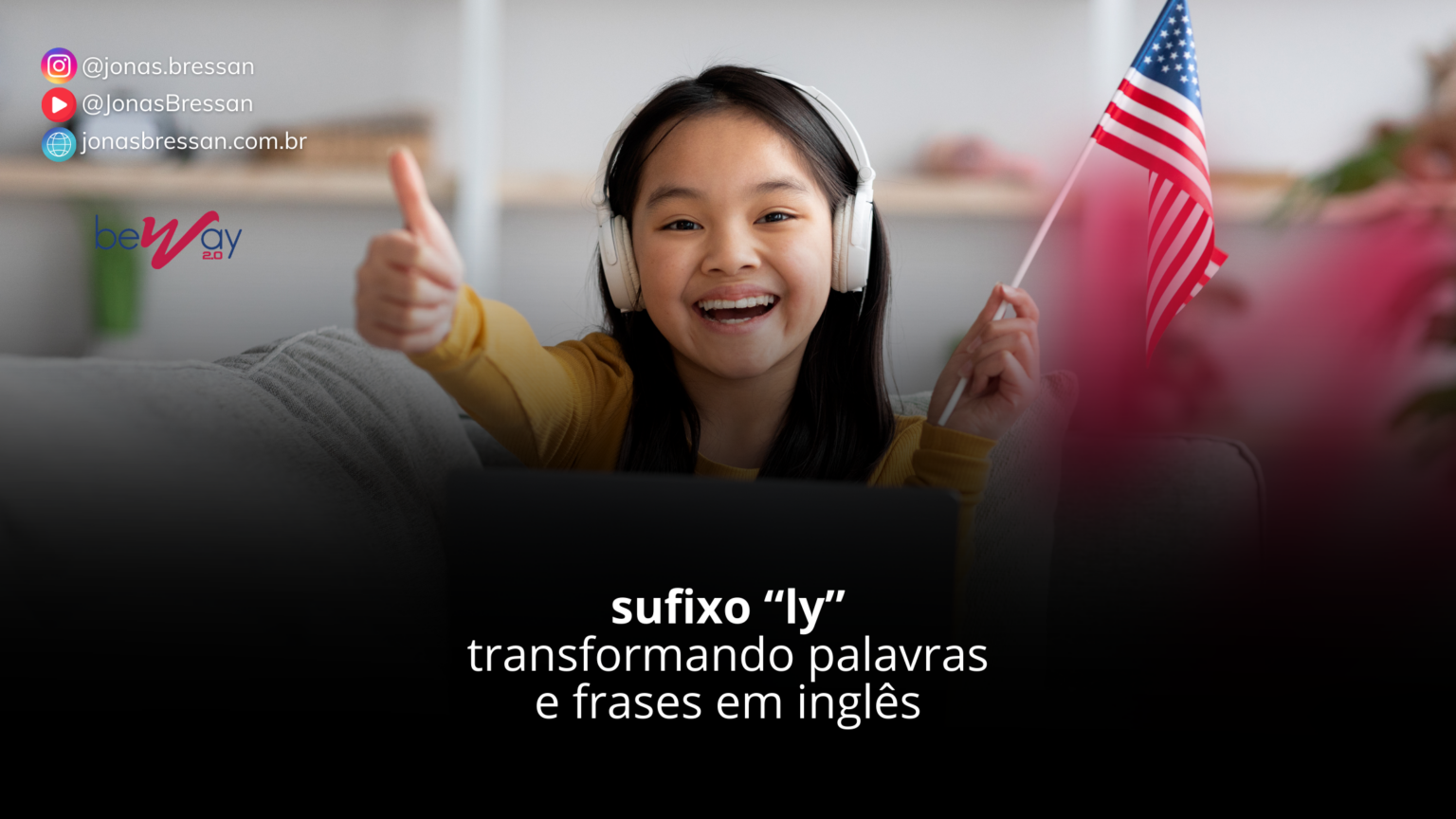 O Sufixo ‘ly’: Transformando Palavras e Frases em Inglês - Blog do ...